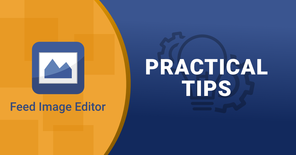 Articles on the topic Practical tips | Feed Image Editor